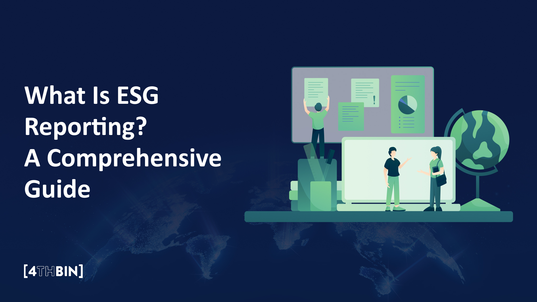 What Is ESG Reporting? A Comprehensive Guide | 4thbin
